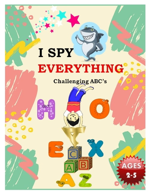 I SPY EVERYTHING Challenging ABC's : Pictures Interactive Guessing Book ...