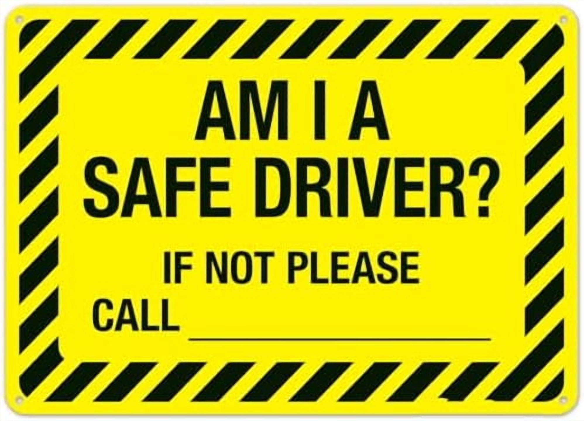 Am I A Safe Driver If Not Please Call Sign Parking Signs Metal Sign NO ...