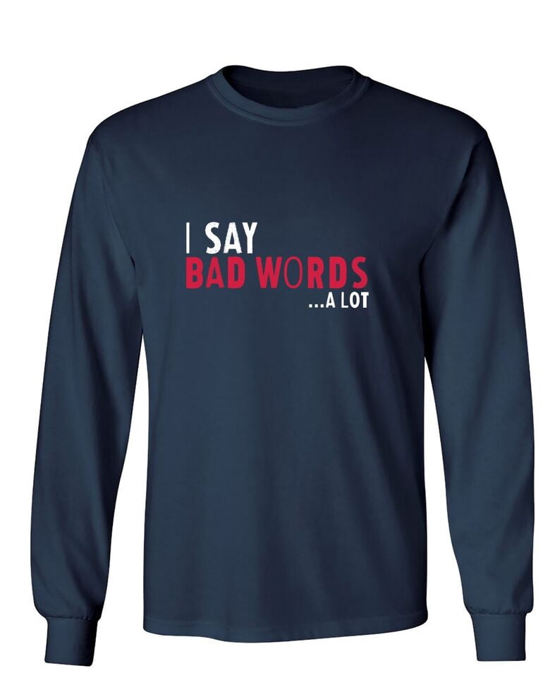 I Saw Bad Words Sarcastic Humor Novelty Men's Long Sleeve Shirts ...