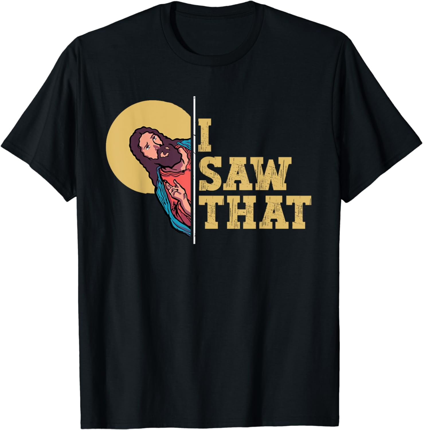 I Saw That Jesus Funny Christian Design Easter T-Shirt - Walmart.com
