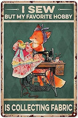 I Sew But My Favorite Hobby is Collecting Fabric Vintage Tin Sign Home ...