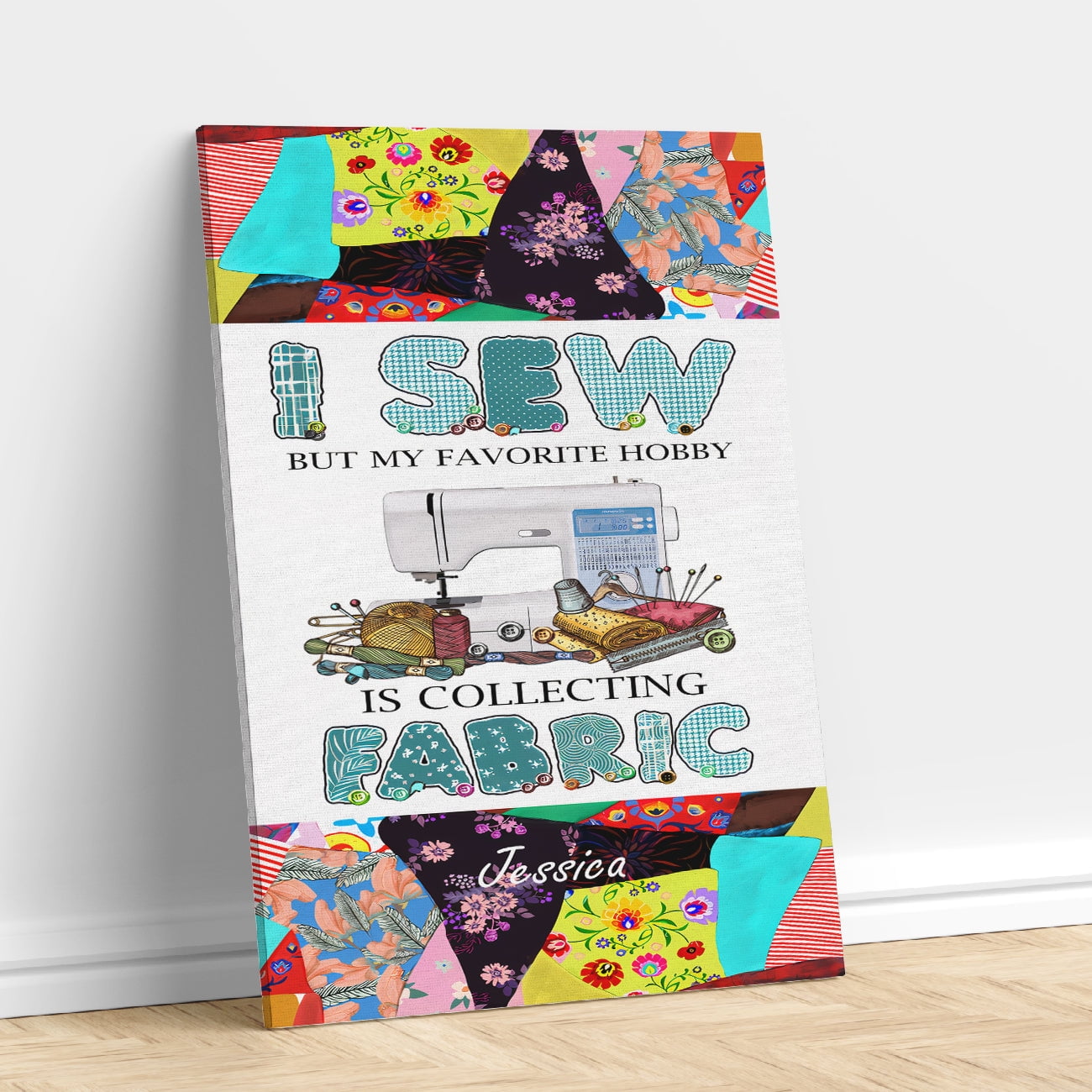 I Sew But My Favorite Hobby Is Collecting Fabric Poster (2) 24 x 36 ...