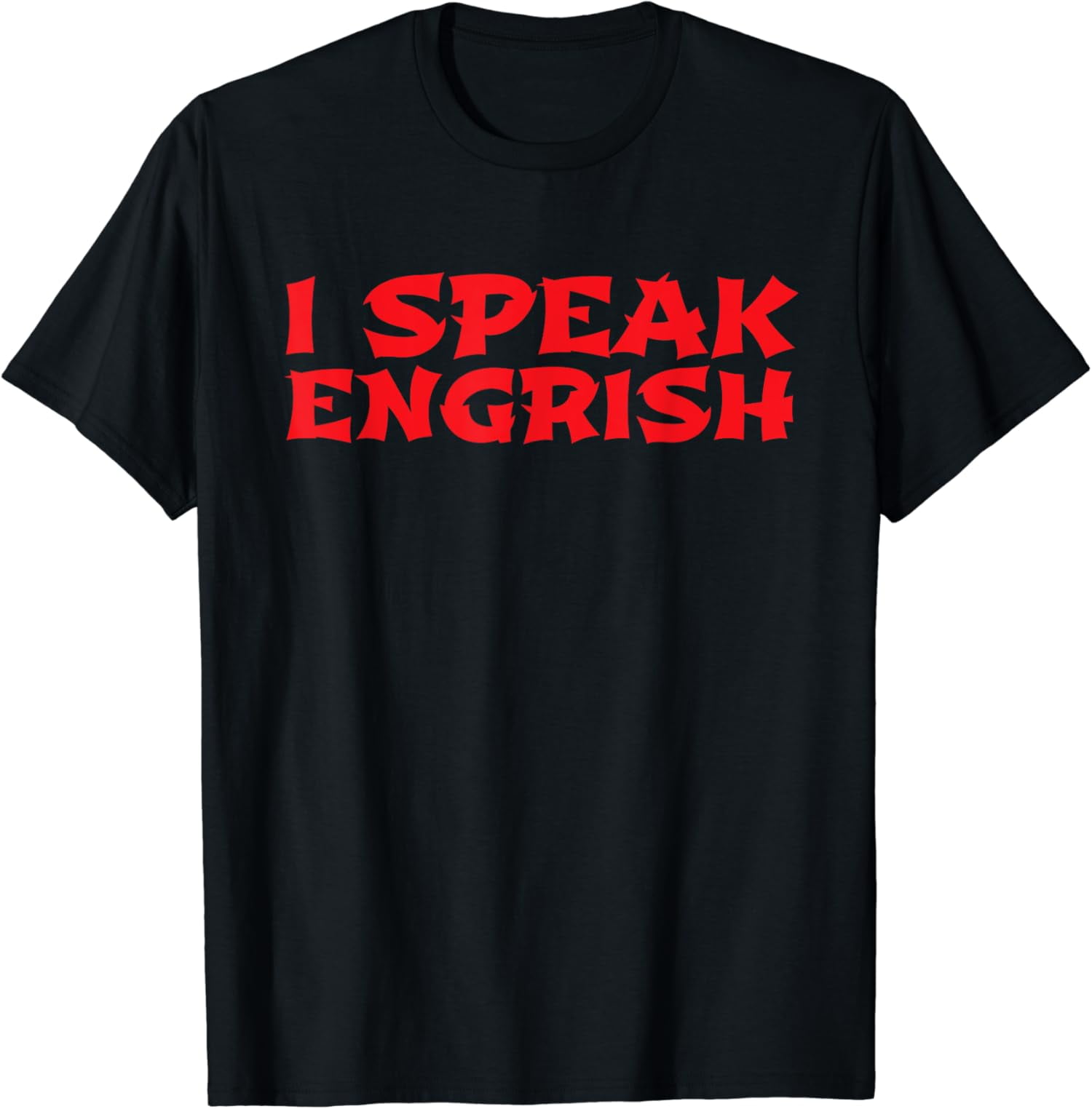 "I Speak Engrish" Funny English-As-A-Second-Language Shirt - Walmart.com