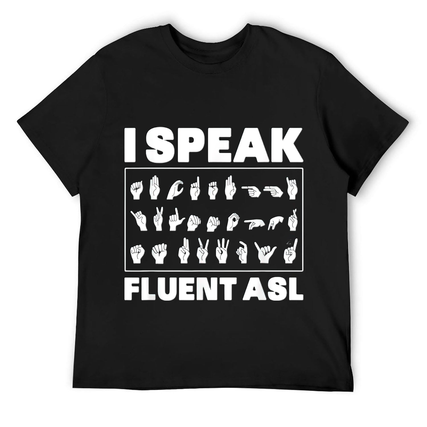 I Speak Fluent ASL - Sign Language Deaf T-Shirt - Walmart.com