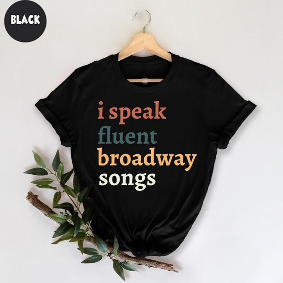 I Speak Fluent Broadway Songs Retro Vintage Shirt, Musical Theater ...