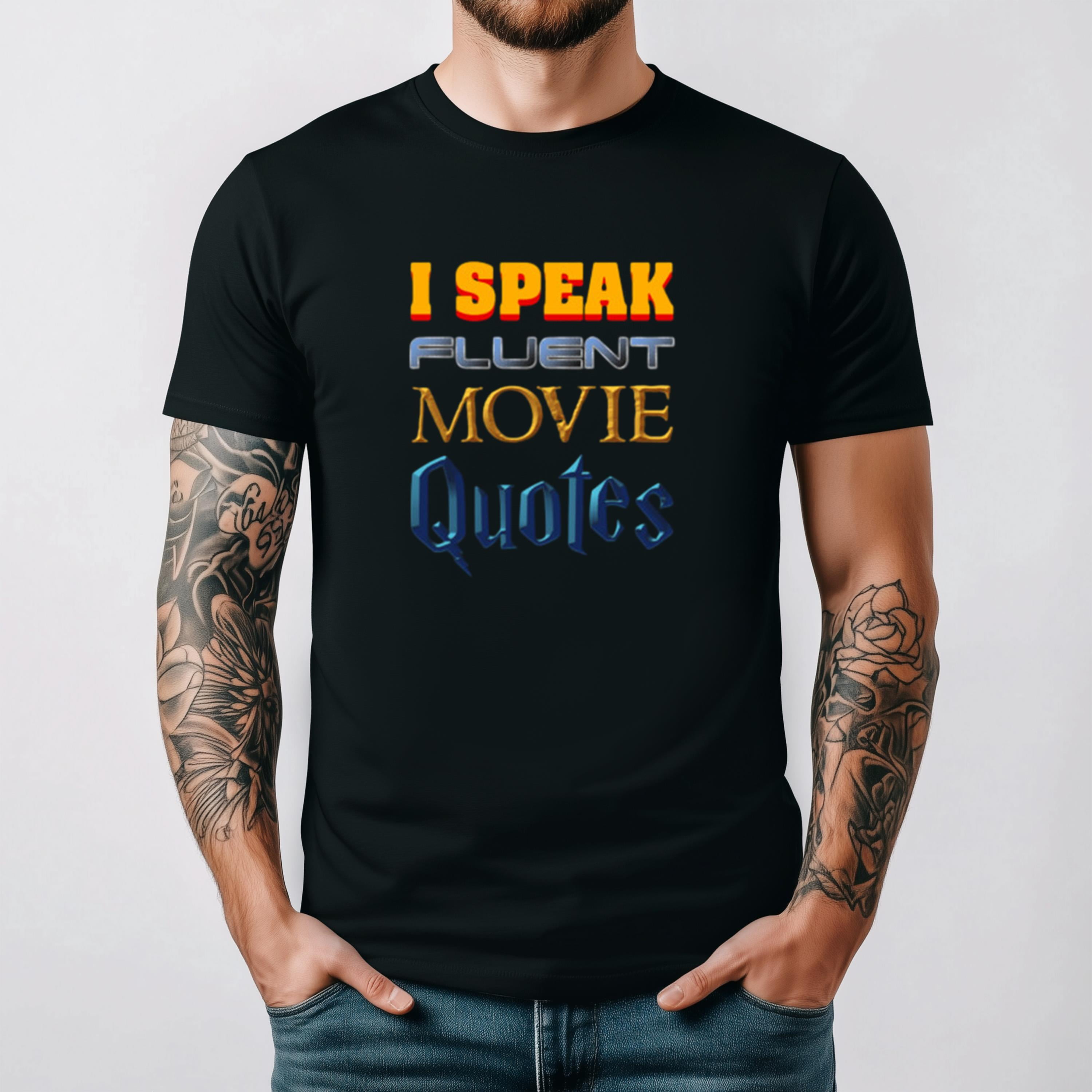 I Speak Fluent Movie Quotes Funny Film Buff Cinema Unisex T-Shirt up to ... I Speak Fluent Movie Quotes Funny Film Buff Cinema Unisex T-Shirt up to ...