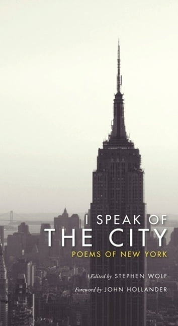 I Speak of the City: Poems of New York, (Hardcover) - Walmart.com