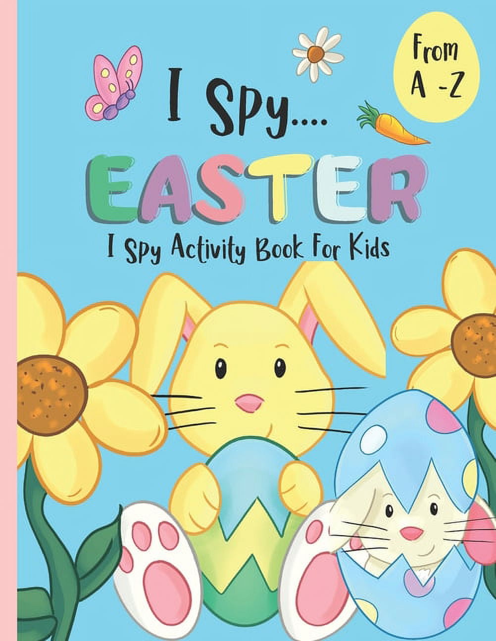 I Spy Activity Book For Kids A -Z - I Spy Easter: An Alphabet Coloring ...