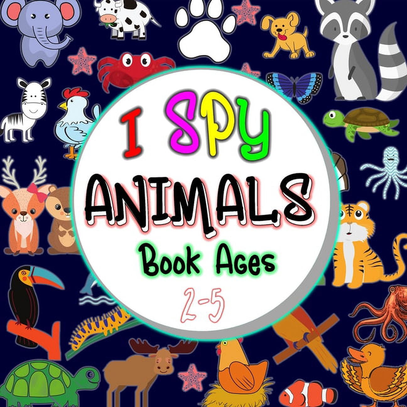 I Spy Animals Book Ages 2-5 : A Fun Animal Guessing & learning Activity ...
