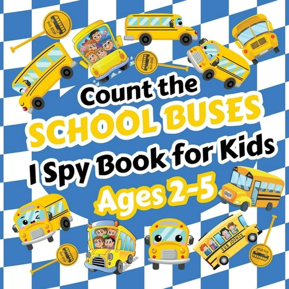 I Spy Books Count the School Buses: I Spy Book for Kids Ages 2-5. Learn ...