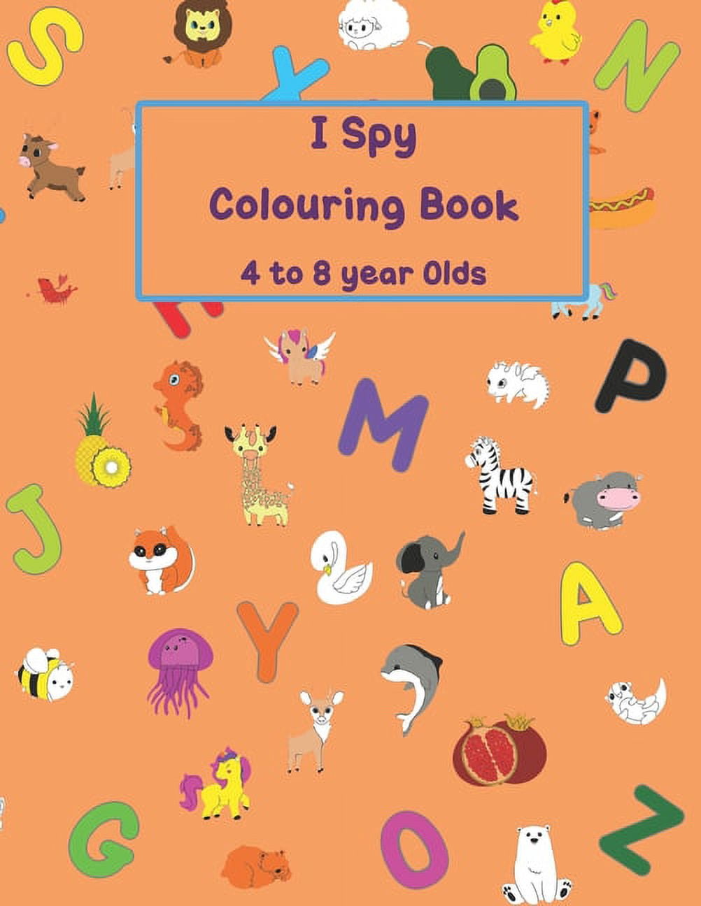 I Spy Colouring Book 4 to 8 Year Olds: Animal themed colouring book for ...