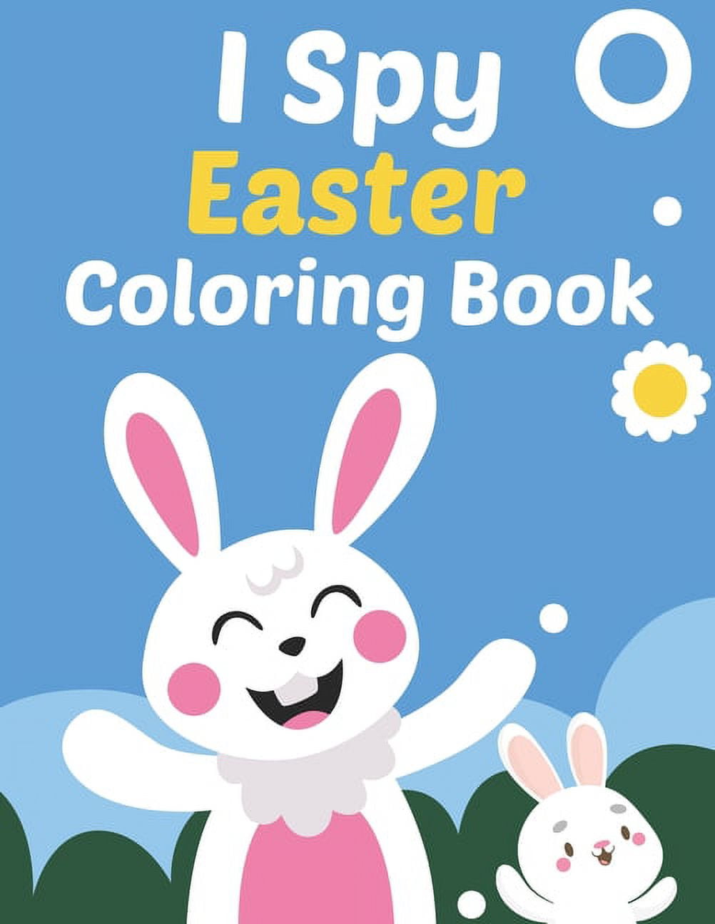 I Spy Easter Coloring Book: The Great Big Easter Egg Coloring Book For Kids, A-Z Guessing Game ...
