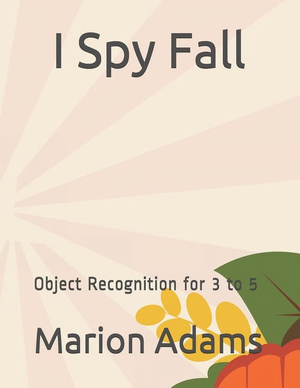 I Spy Fall: Object Recognition for 3 to 5, (Paperback) - Walmart.com