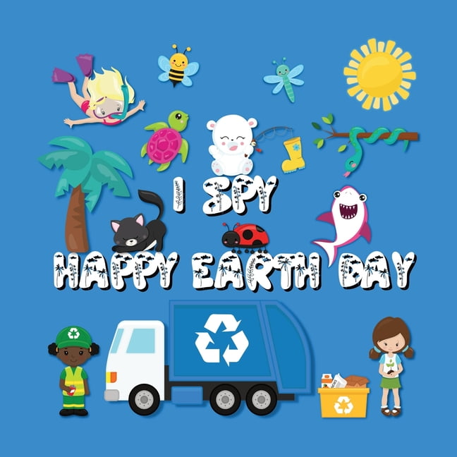 I Spy Happy Earth Day: An Educational Earth Day Book For Toddlers and ...