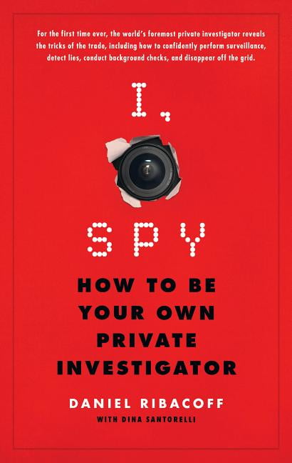 I, Spy : How to Be Your Own Private Investigator (Paperback) - Walmart.com