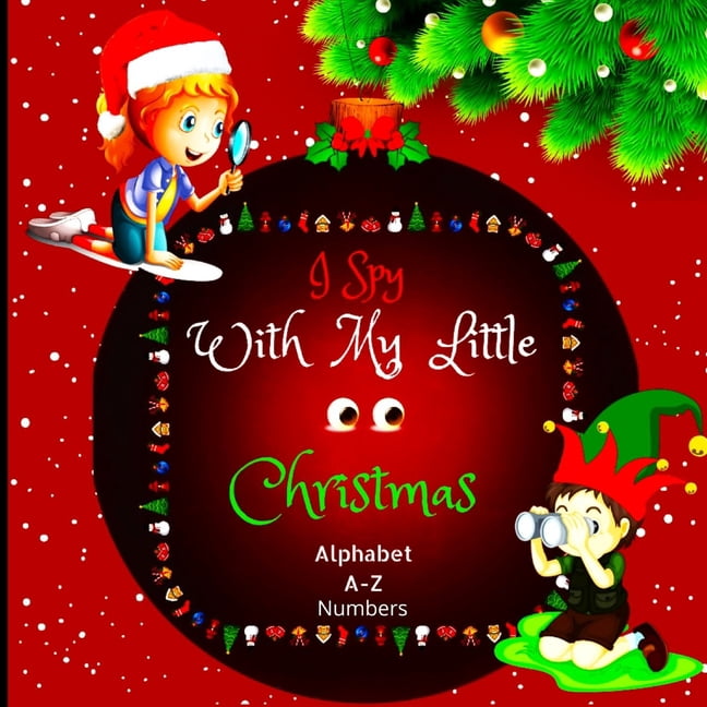 Christmas I Spy Book for Kids Ages 3-5: Alphabet and Numbers Search ...