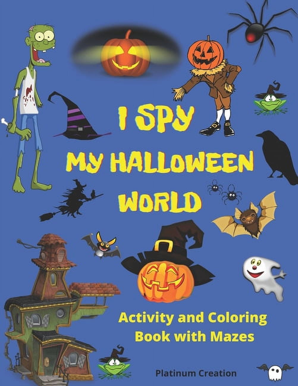 I Spy My Halloween World: Greatest Activity and Coloring Book Ever ...