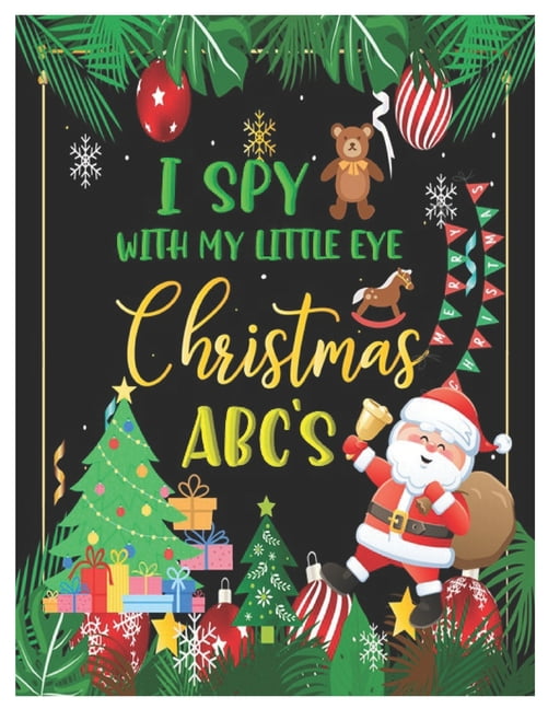 I Spy with My Little Eye Christmas Abc's: Activity Learning Book for ...