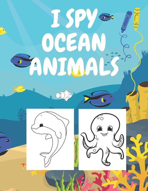 I Spy Ocean Animals: Coloring Book for Kids Perfect for Gift Family Fun ...