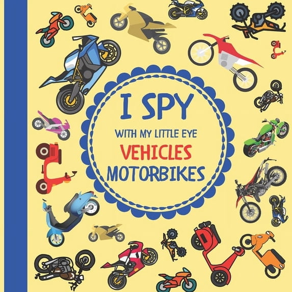I Spy Vehicles: I Spy With My Little Eye Vehicles Motorbikes : Let's ...