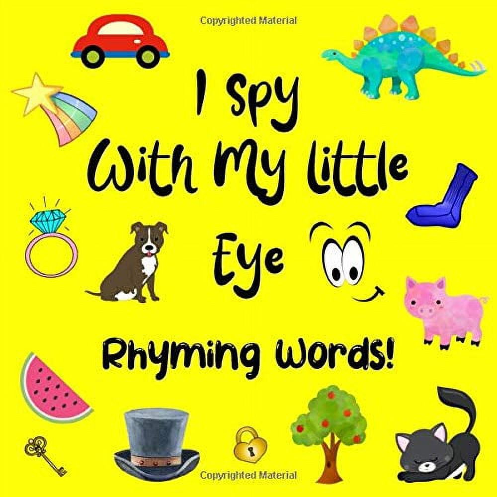 Pre-Owned I Spy With My Little Eye, Rhyming Words!: Fun guessing game ...