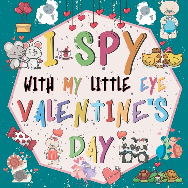 I Spy With My Little Eye Valentine's Day : A Fun Guessing Game Book for ...