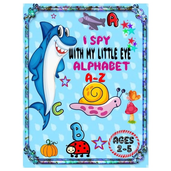 I Spy with My Little Eye Alphabet A-Z : ABC's Guessing Interactive ...