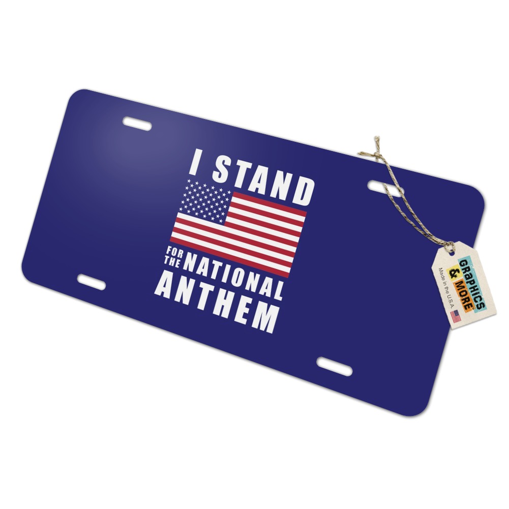 I Stand For The National Anthem American Flag USA Novelty Metal Vanity ...