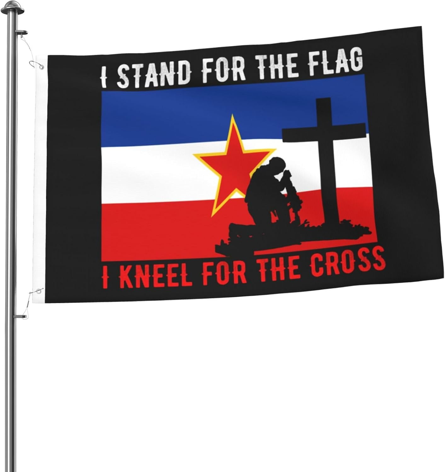 I Stand For The Yugoslavia Flag And I Kneel For The Cross Flag 2x3 Ft ...