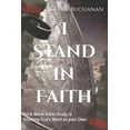 I Stand in Faith: An 8-Week Bible Study in Trusting God's Word as your ...
