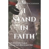 I Stand in Faith: An 8-Week Bible Study in Trusting God's Word as your ...