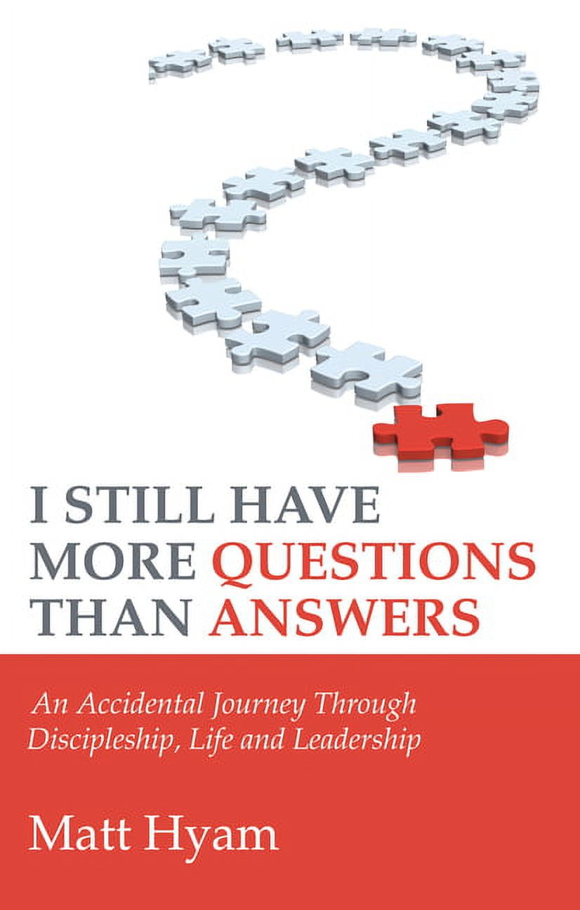 I Still Have More Questions Than Answers (Paperback) - Walmart.com
