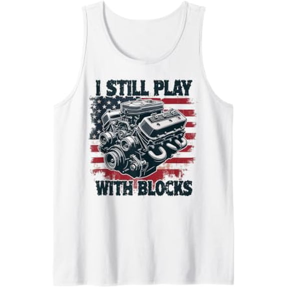 I Still Play With Blocks Playful Mechanic Garage Motor Engine Tank Top ...