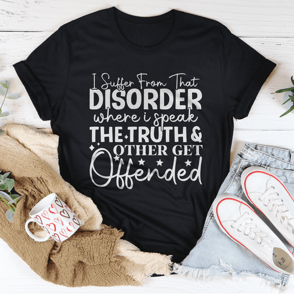 I Suffer From That Disorder Where I Speak The Truth Tee Mauve S Peachy ...