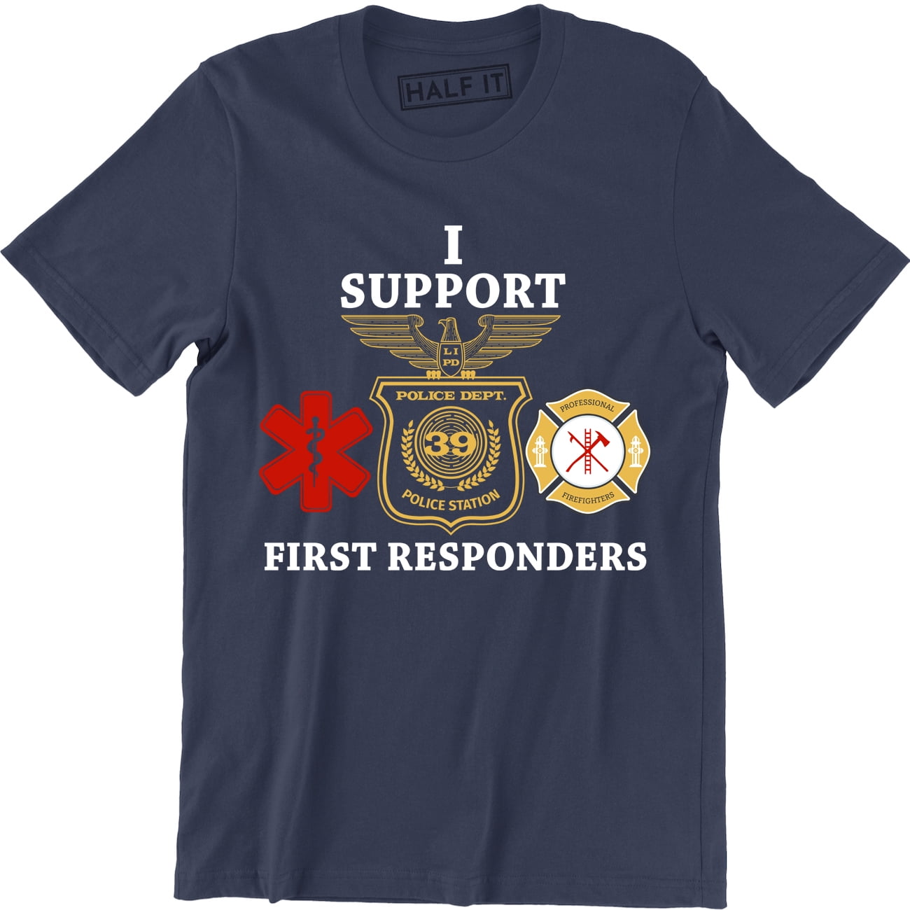 I Support First Responders Police Firefighter EMS EMT Men's T-Shirt ...