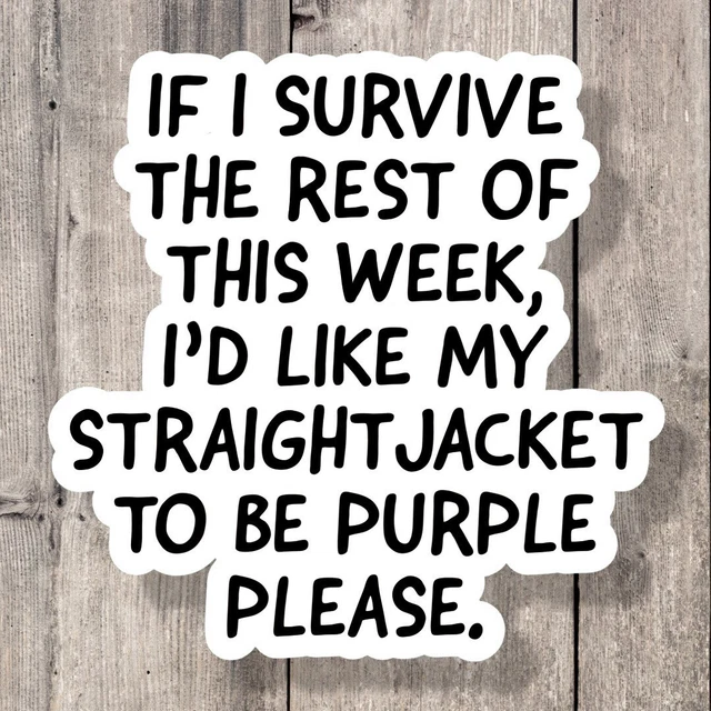 If I Survive The Rest Of This Week Sticker Decalkindle Sticker ...