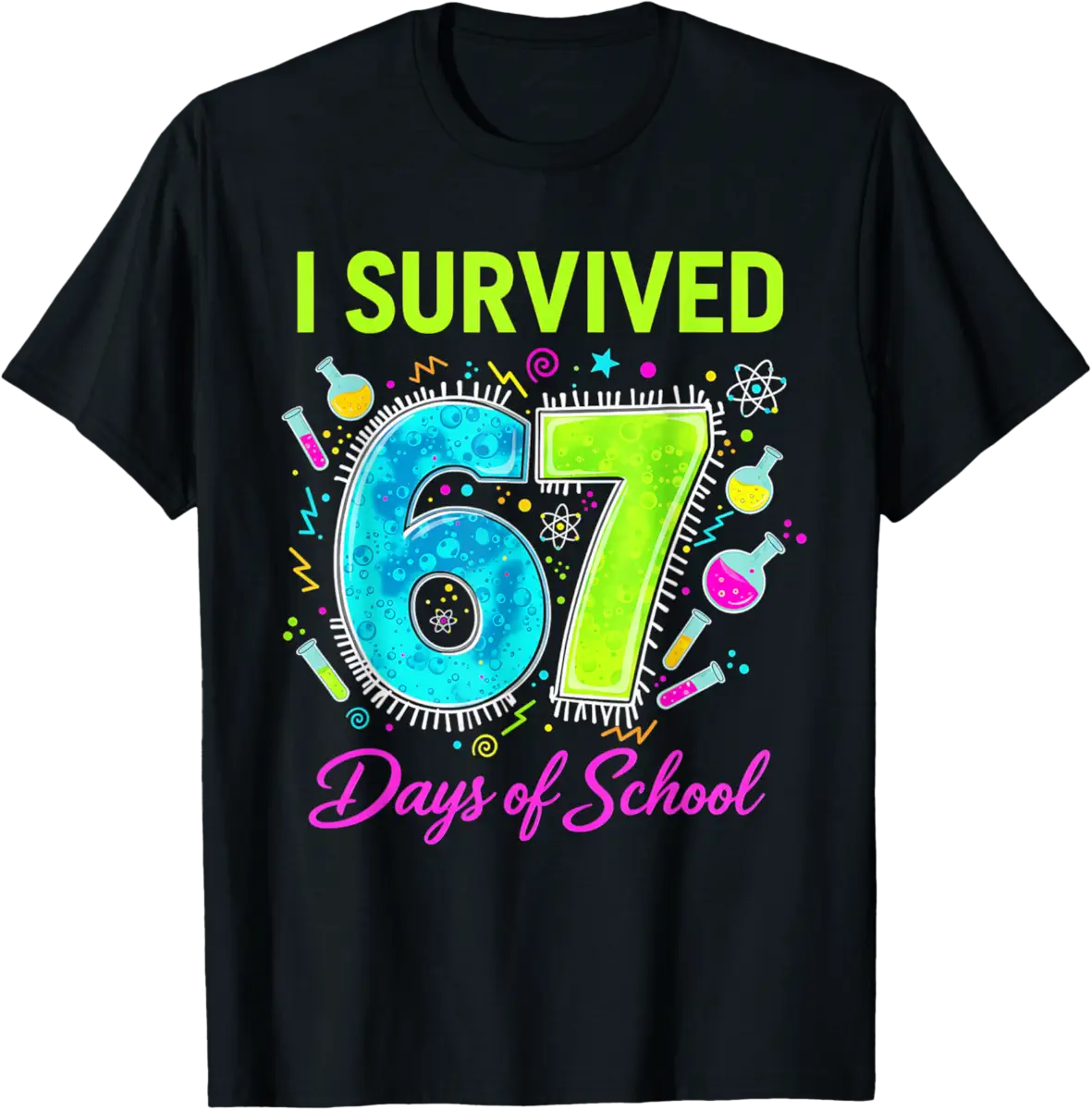 I Survived 67 Days Of School 67 Science Teacher T-Shirt - Walmart.com