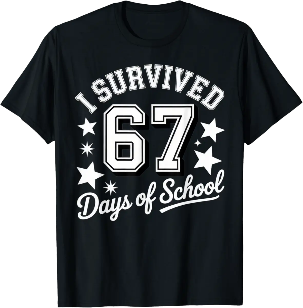 I Survived 67 Days Of School Teacher Achievement T-Shirt - Walmart.com