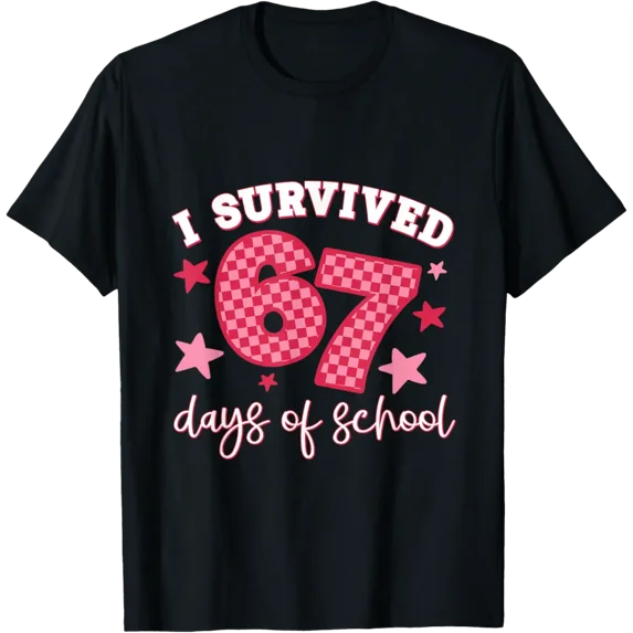 I Survived 67 Days Of School Teachers Students 67 T-Shirt - Walmart.com