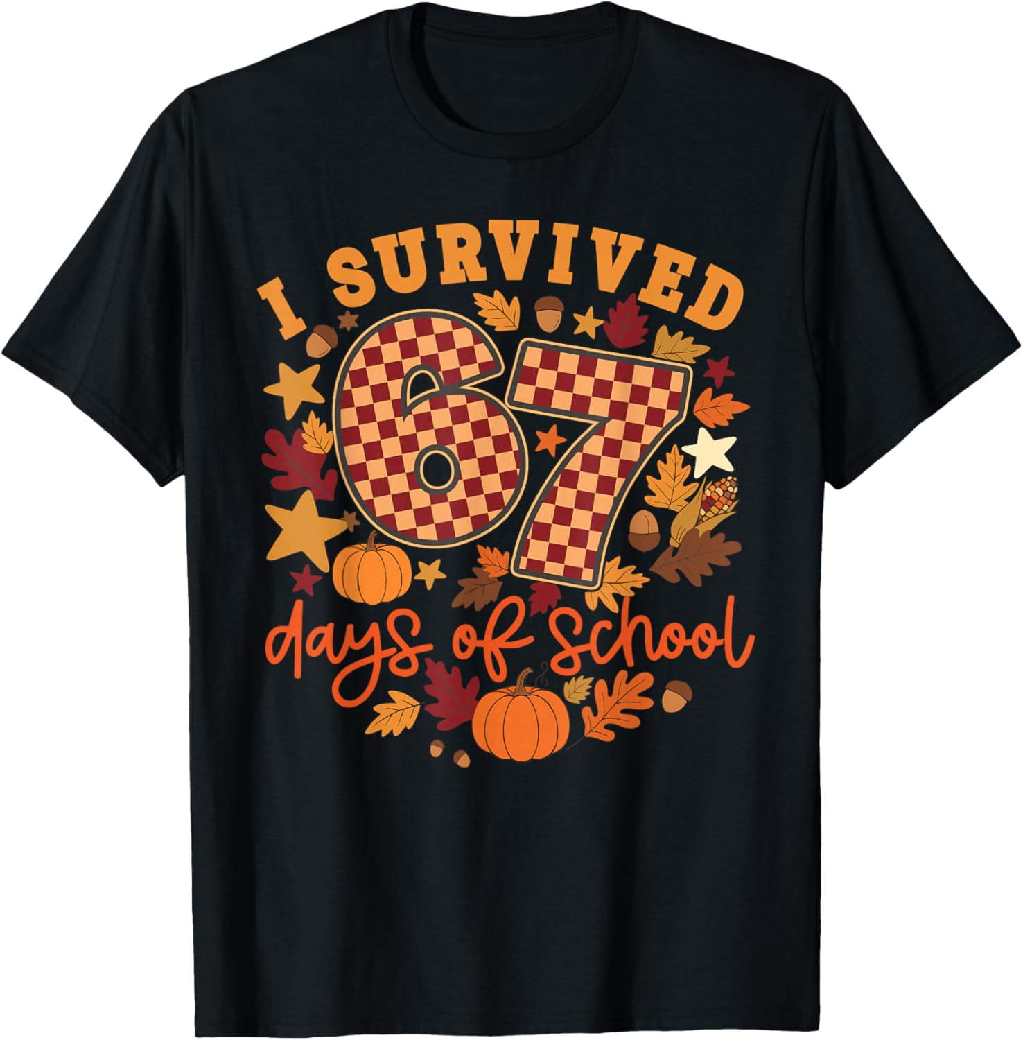 I Survived 67 Days of School Funny Teacher Fall Mens T-Shirt - Walmart.com