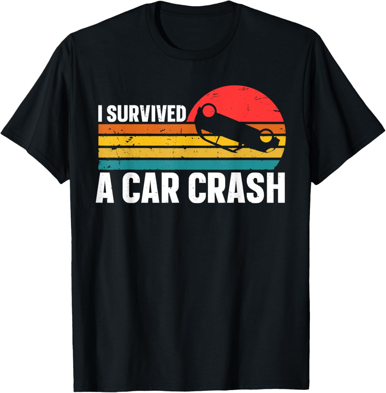 I Survived A Car Crash T-Shirt - Walmart.com