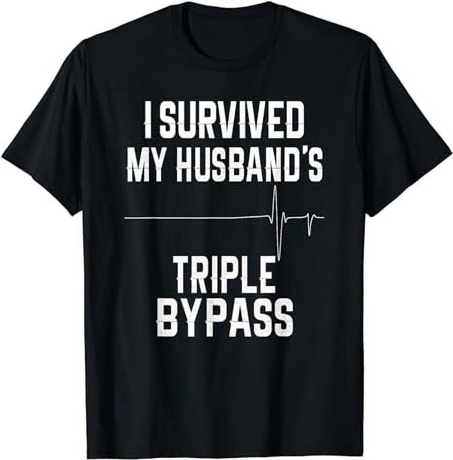 I Survived My Husband's Triple Bypass T-Shirt - Walmart.com