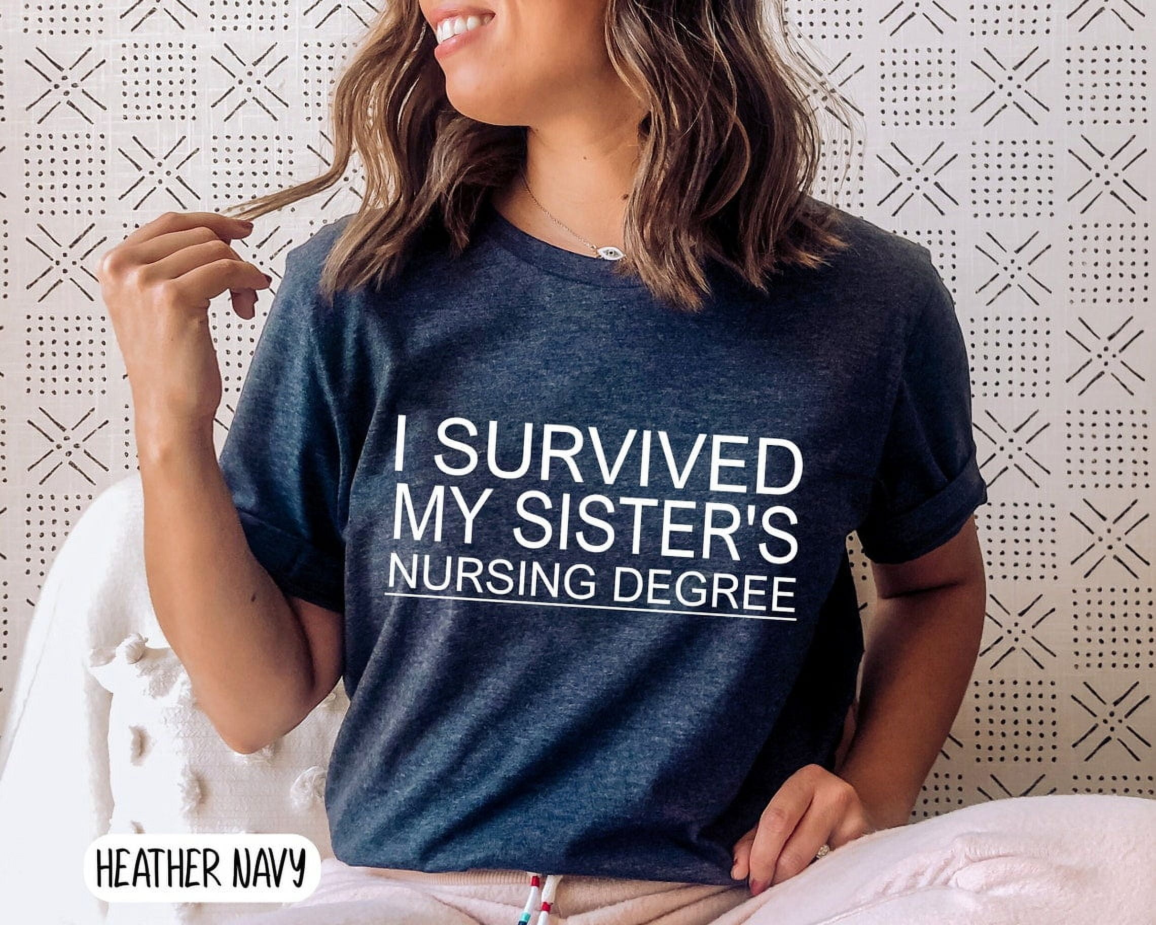 I Survived My Sister'S Nursing Degree Shirt, Nurse Sister Gift, Nursing Grad Gift, Graduation ...