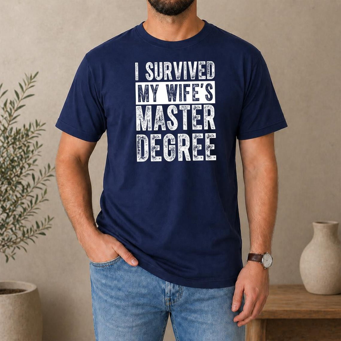 I Survived My Wife Masters Degree Masters Graduation Printed Shirt ...