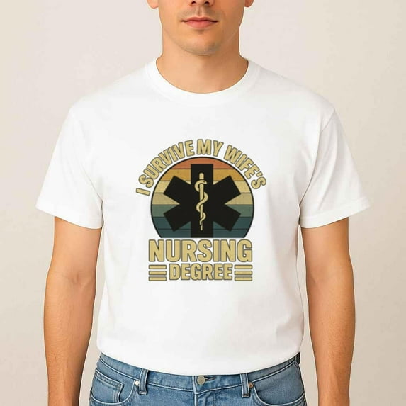 I Survived My Wifes Nursing Degree Funny Husband Fun Unisex T-Shirt up ...