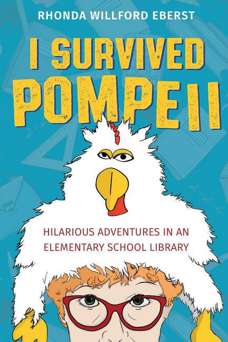 I Survived Pompeii: Hilarious Adventures In An Elementary School ...