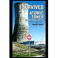 I Survived The Atomic Tower Correctional Center, (Paperback) - Walmart.com