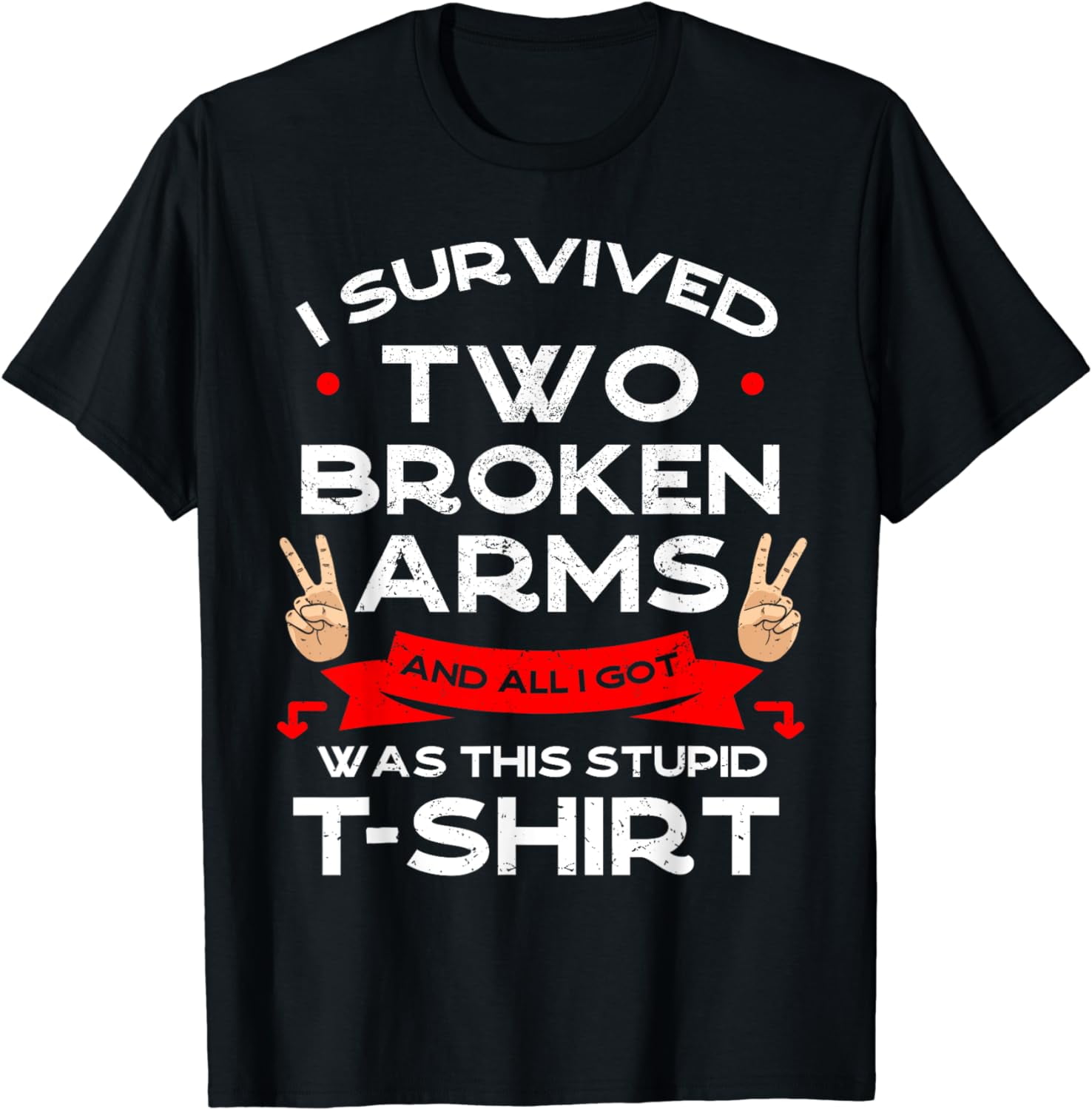 I Survived Two Broken Arms Bone Injury Cast Recovery Gift T-Shirt ...