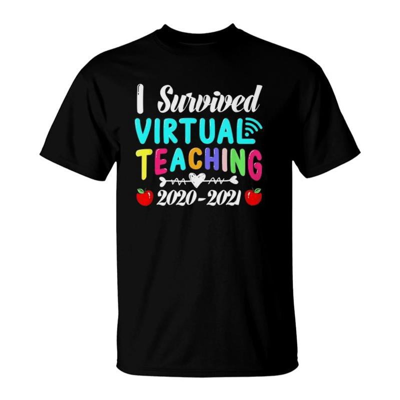 I Survived Virtual Teaching End Of Year Teacher 2020 2021 Ver2 TShirt ...