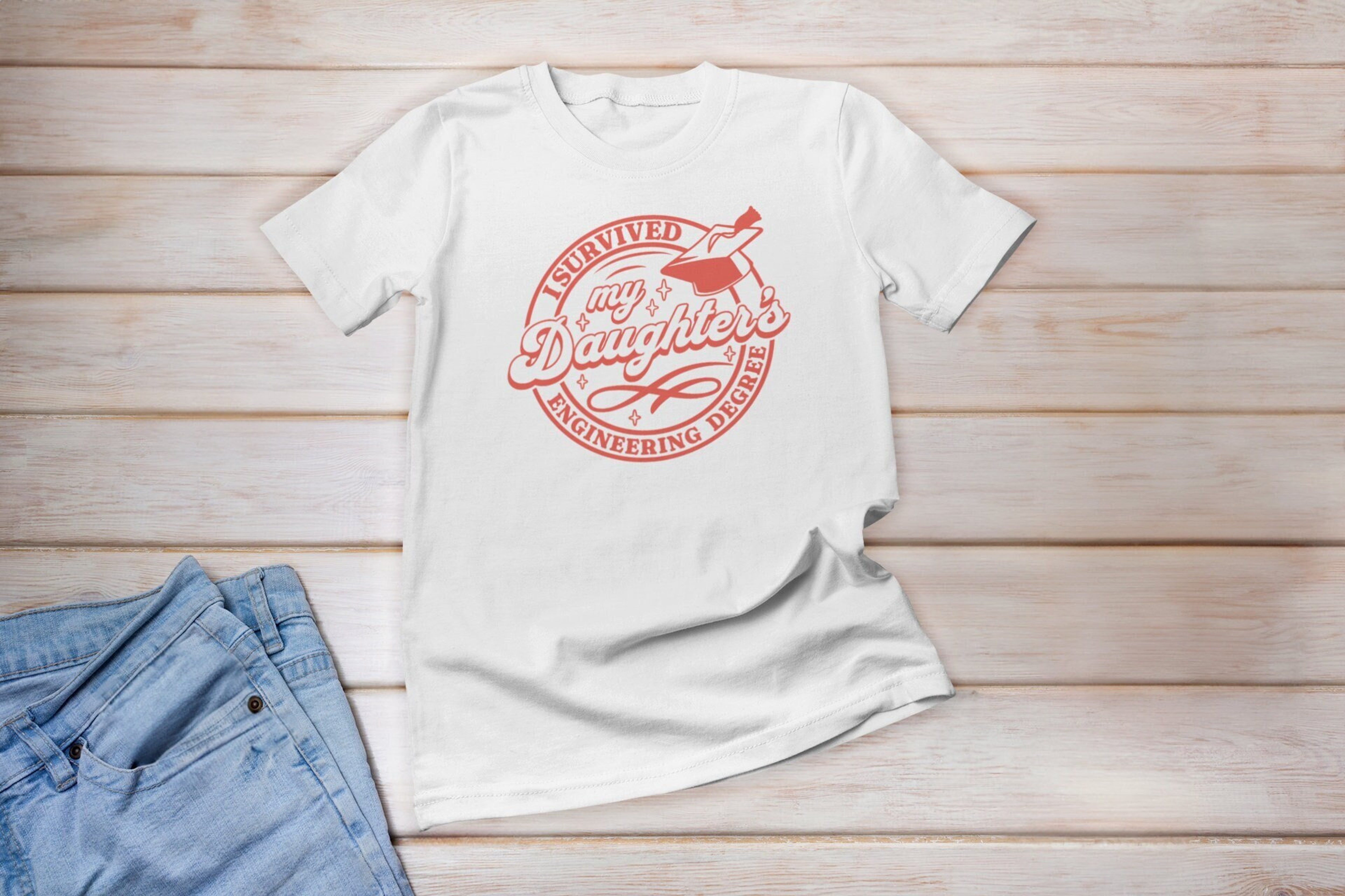 I Survived my Daughters Engineering Degree shirt, Engineering ...